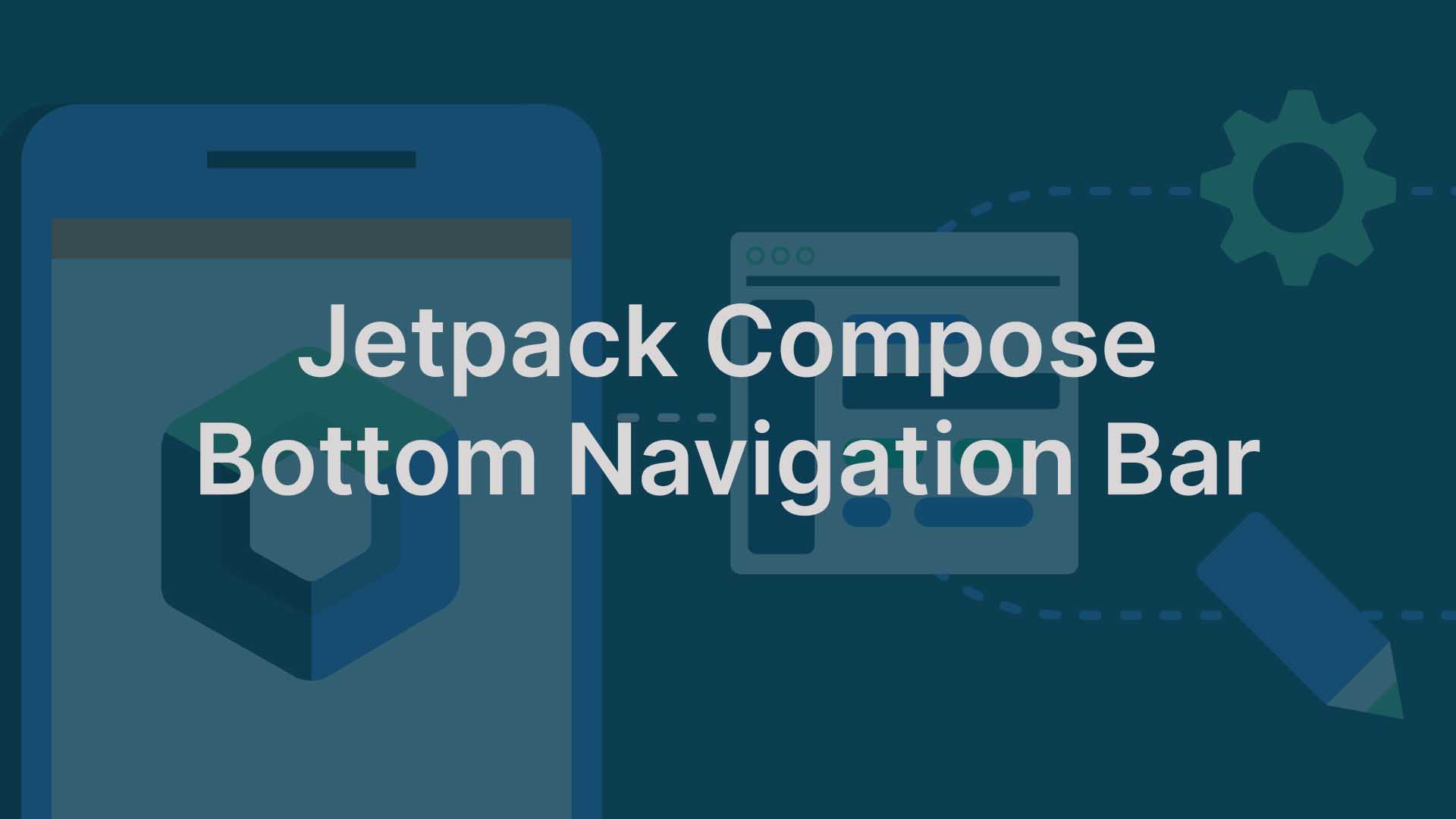 Jetpack Compose Bottom Navigation Bar Jetpack Compose Bottom Navigation Bar